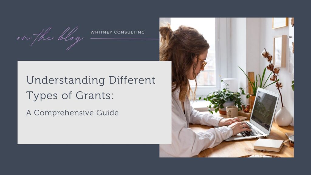 Understanding Different Types of Grants: A Comprehensive Guide